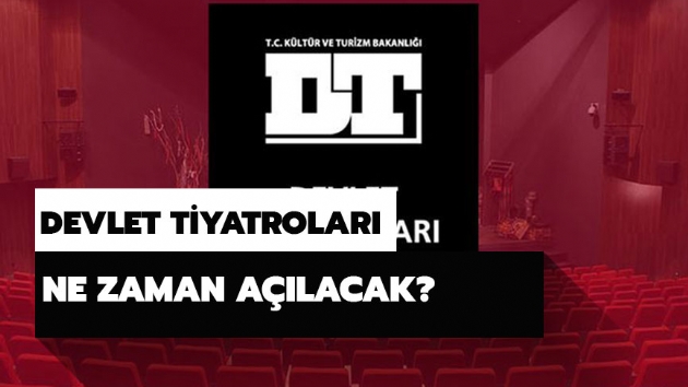 Devlet Tiyatroları için tarih verildi!